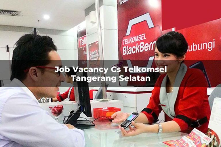 Job Vacancy Cs Telkomsel Tangerang Selatan Tahun 2025 | Rintik Sedu